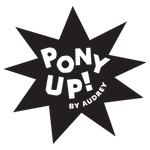 Pony Up! By Audrey